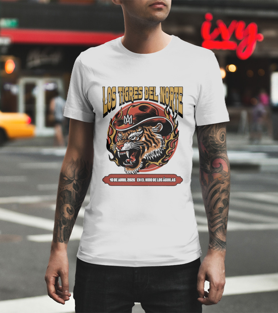 Los Tigres Del Norte 10 De Abril 2026 En El Nido De Los Águilas Tiger With Hat And Flames T-Shirt