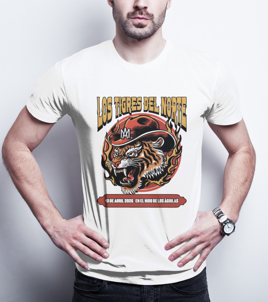 Los Tigres Del Norte 10 De Abril 2026 En El Nido De Los Águilas Tiger With Hat And Flames T-Shirt