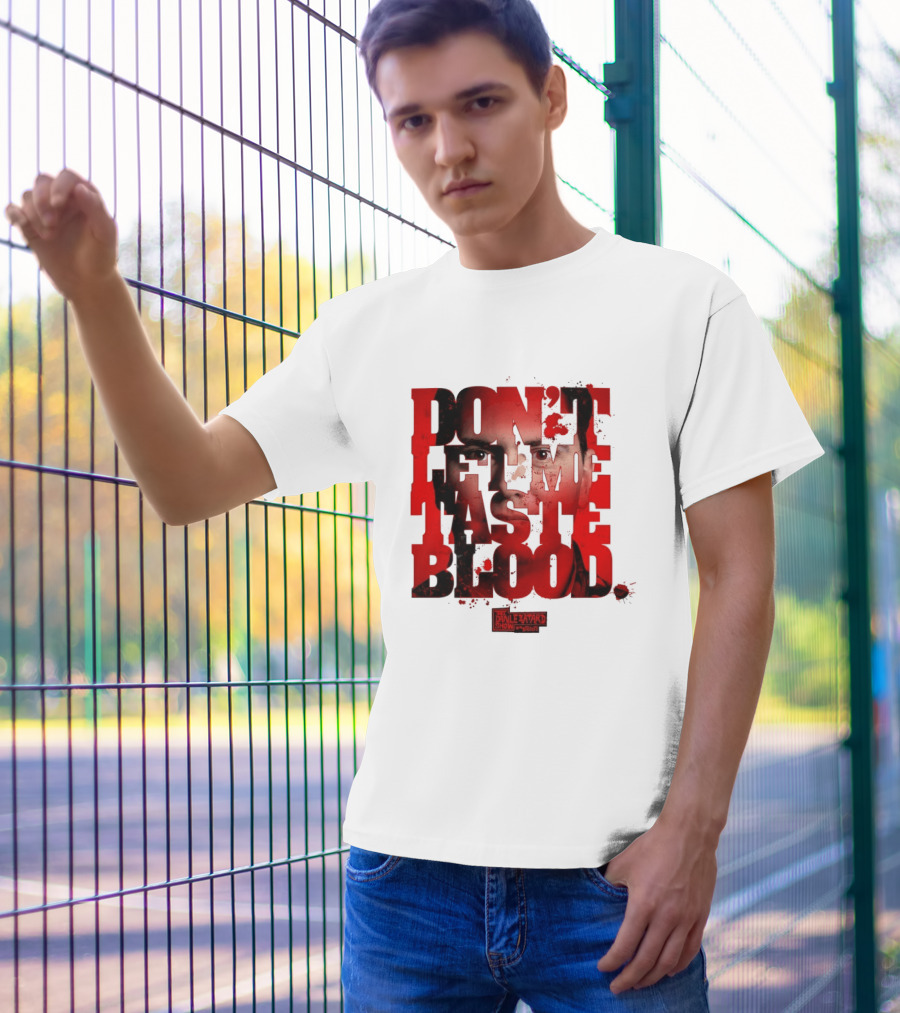 Don't Let Me Taste Blood The Dan Le Batard Show With Stugotz T-Shirt