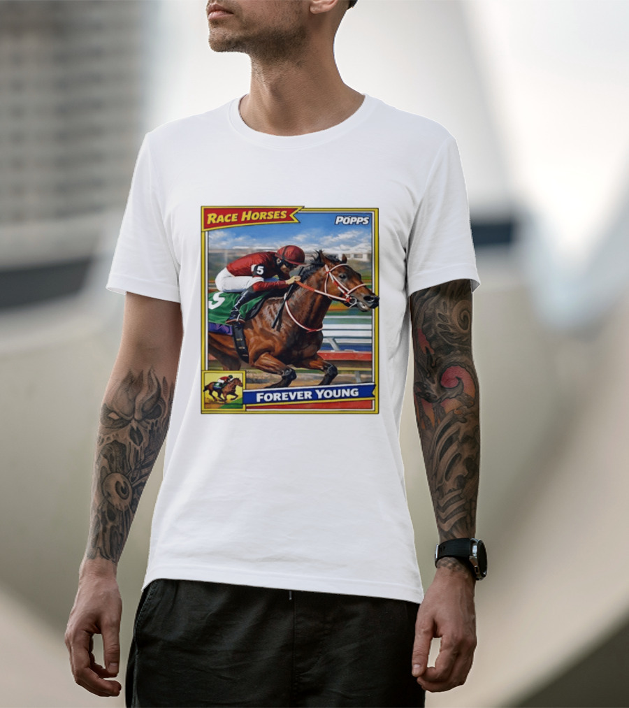 Race Horses Forever Young Popps Santa Anita Racing Card T-Shirt