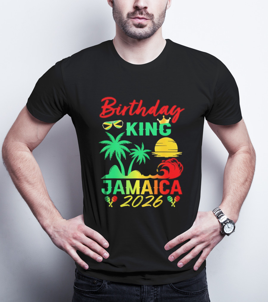 Birthday King 2026 Jamaica Party Vacation Sun Palm Trees Crown T-Shirt