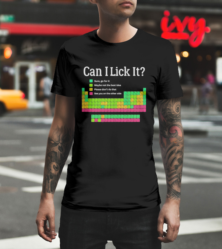 Can I Lick It Periodic Table For Science Teachers And Students T-Shirt