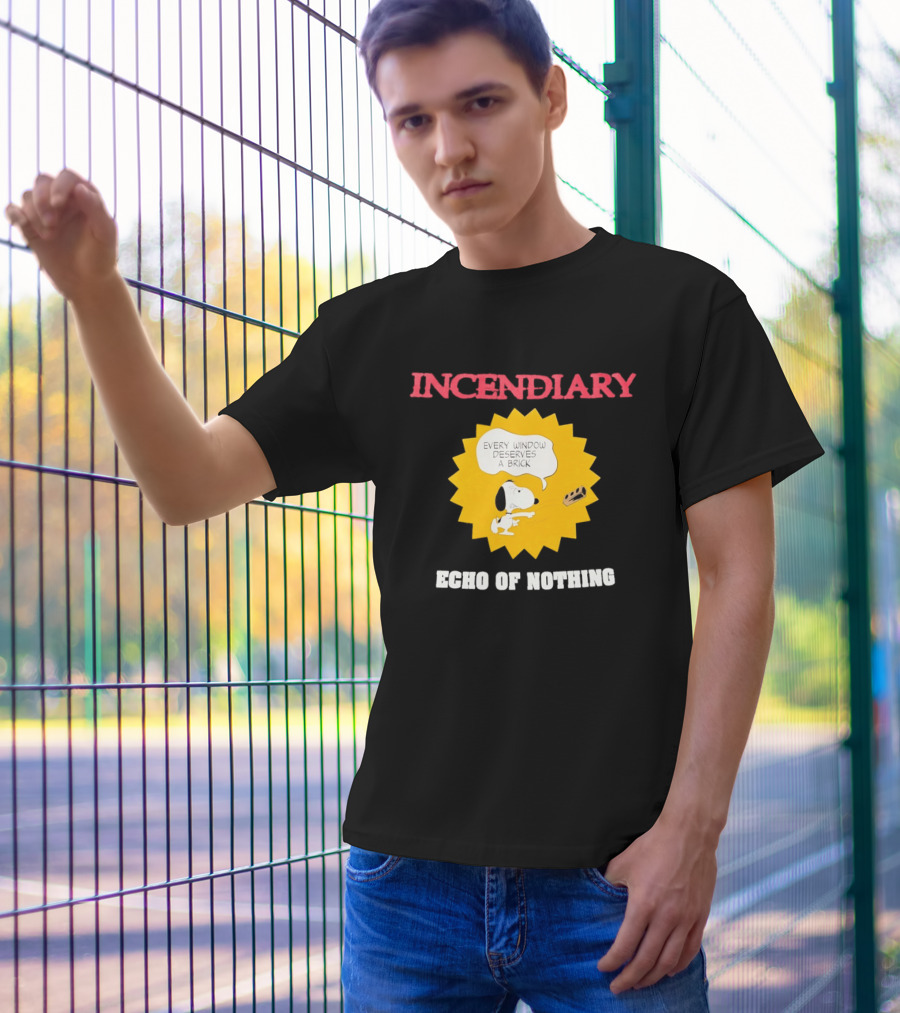 Incendiary Snoopy Every Window Deserves A Brick Echo Of Nothing T-Shirt