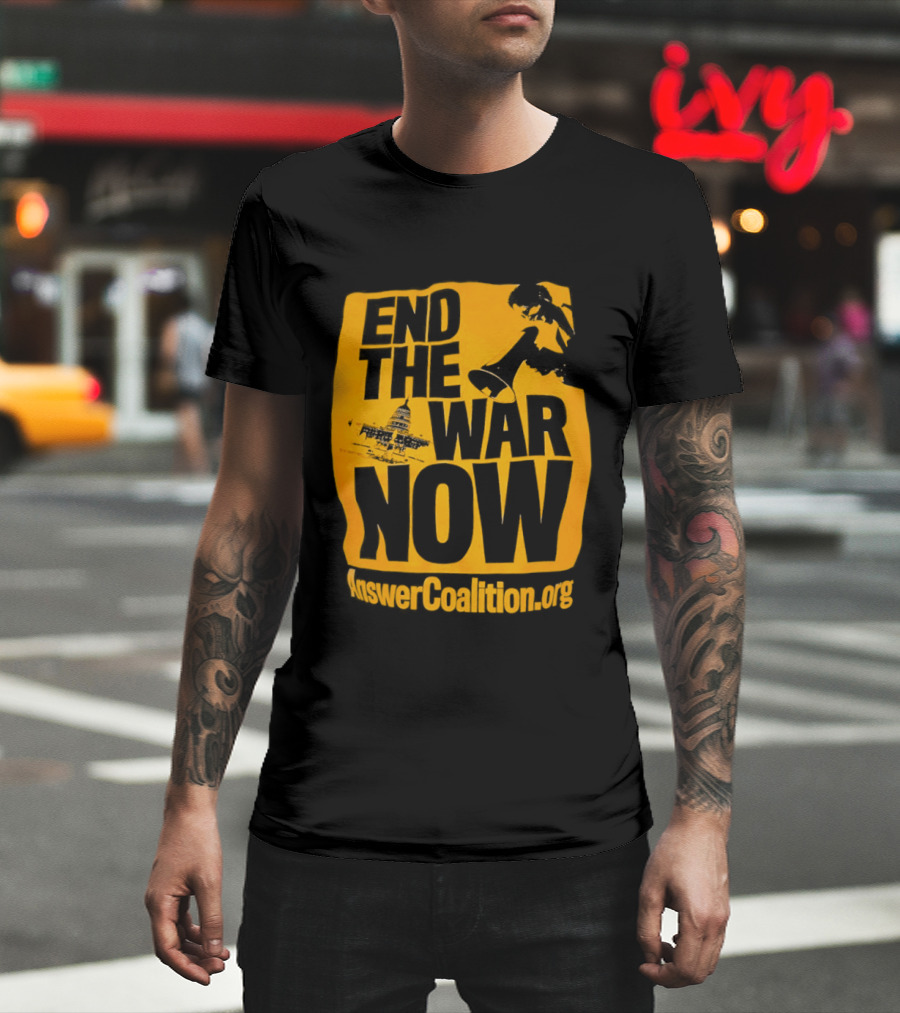 End The War Now AnswerCoalition.org Peace Movement T-Shirt