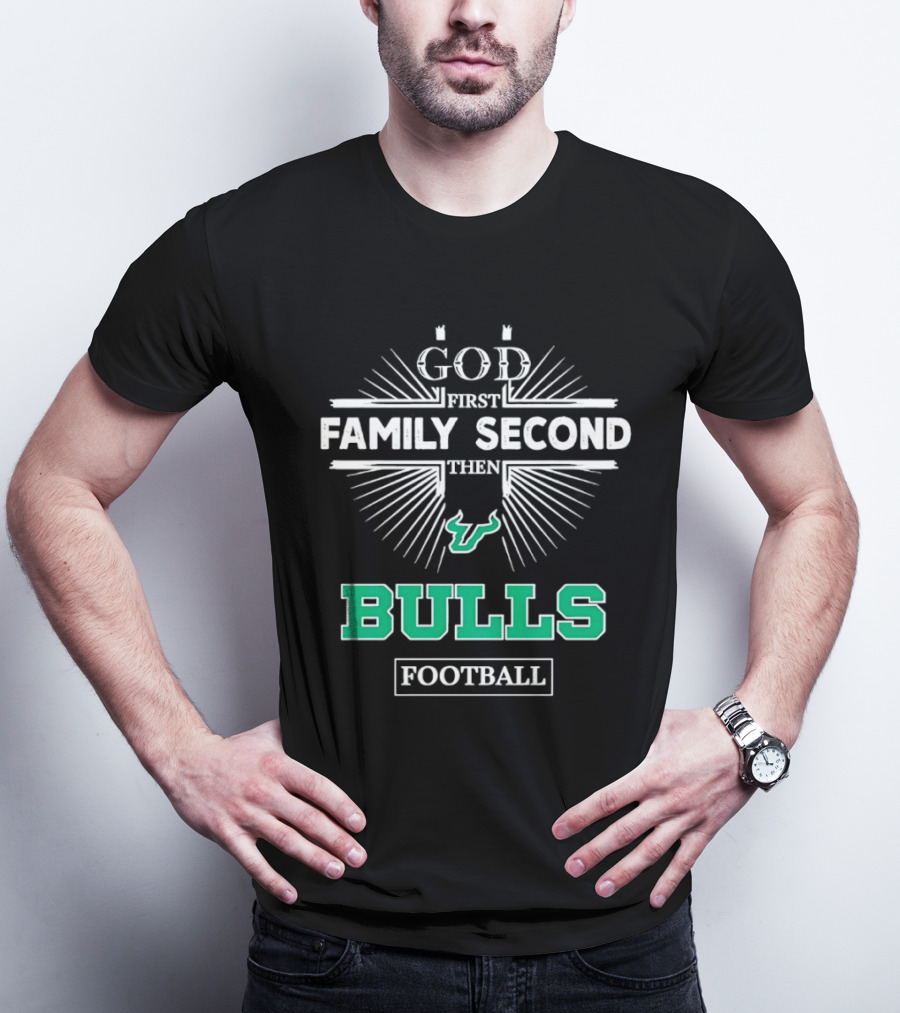 Florida Bulls God First Family Second Then Bulls Football Priority Spirit T-Shirt