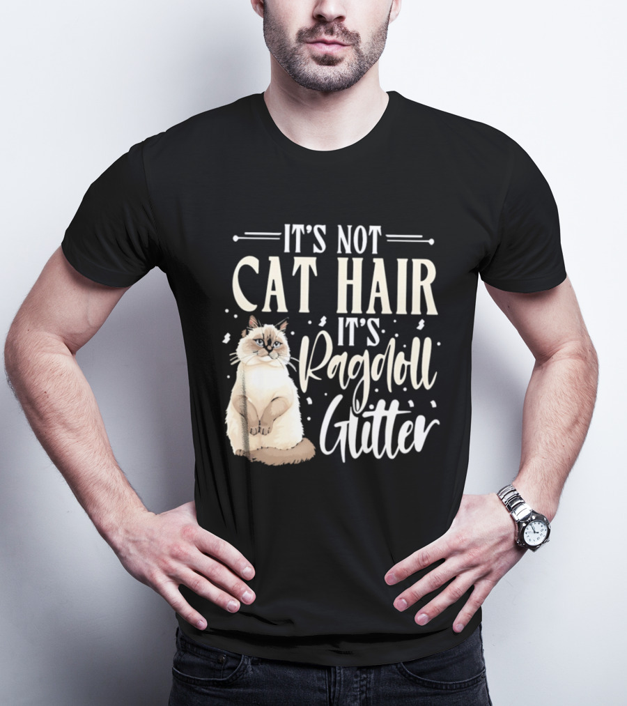 It's Not Cat Hair It's Ragdoll Glitter Funny Cat Lover T-Shirt