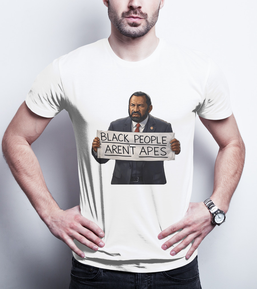 Black People Aren't Apes Congressman Al Green State Of The Union Sign T-Shirt