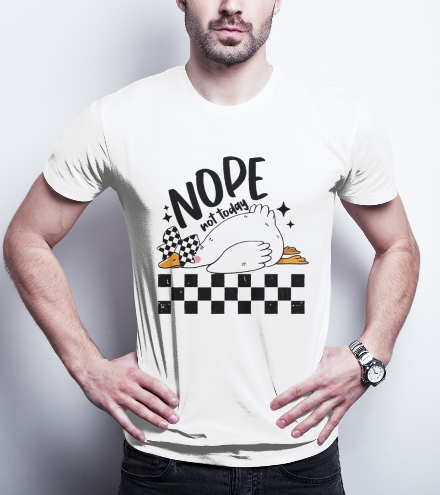 Nope Not Today Lazy Goose Checkered Flag T-Shirt