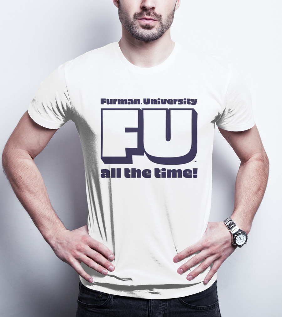 Furman University FU All The Time T-Shirt