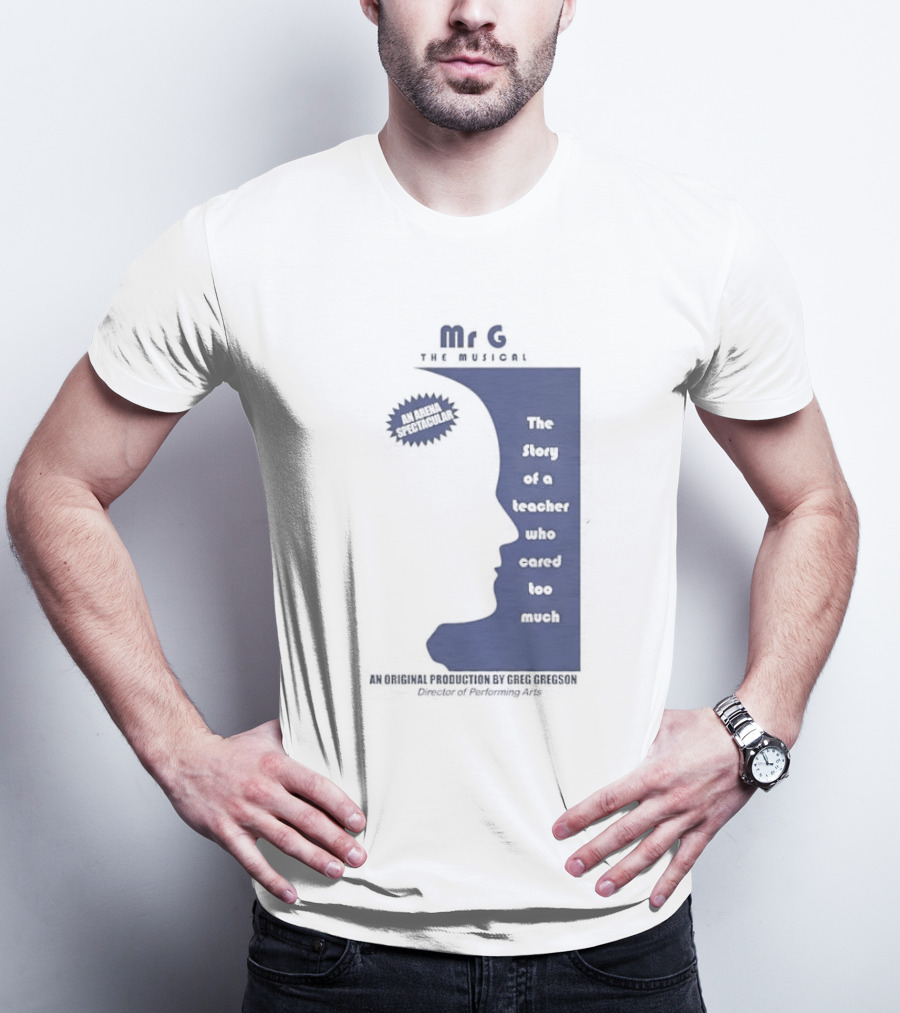 Mr G The Story Of A Teacher Who Cared Too Much Musical Sensation T-Shirt