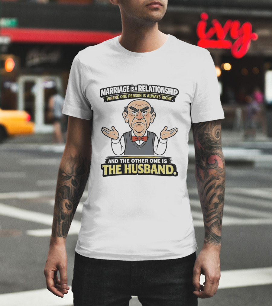 Walter Marriage Relationship Humor Always Right Husband T-Shirt