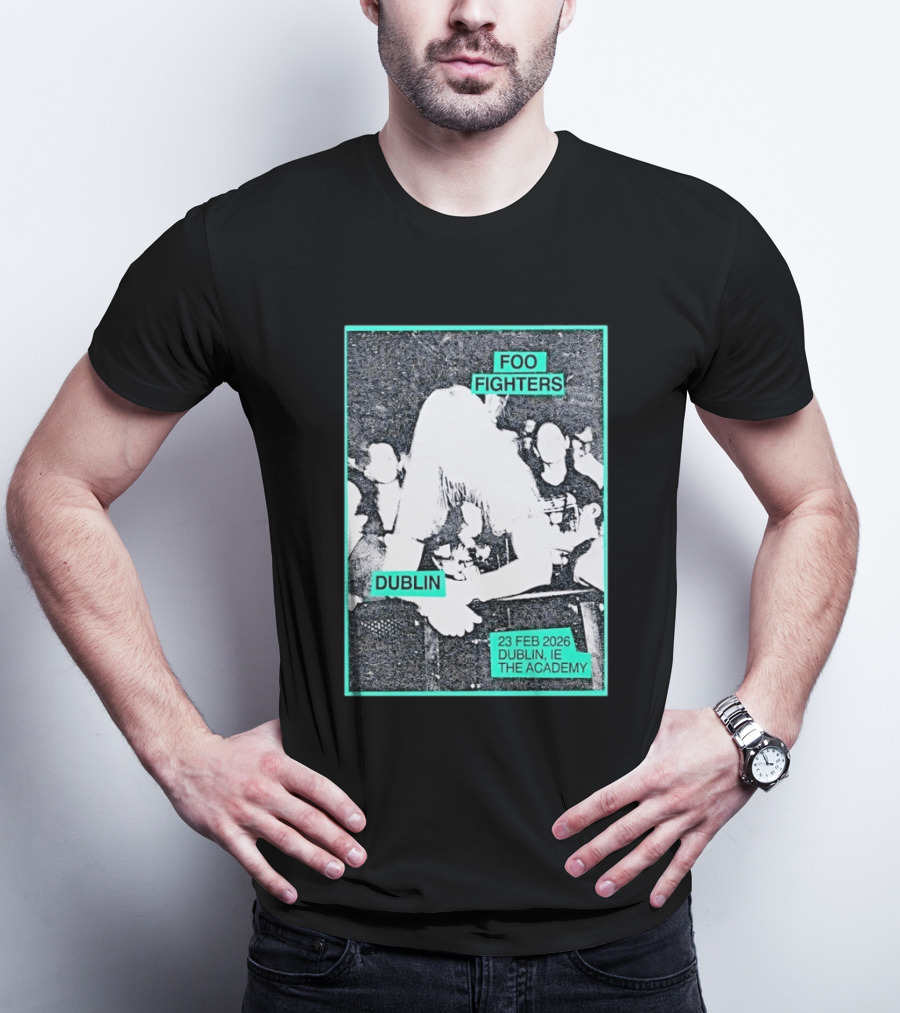 Foo Fighters Dublin IE 23 Feb 2026 The Academy T-Shirt