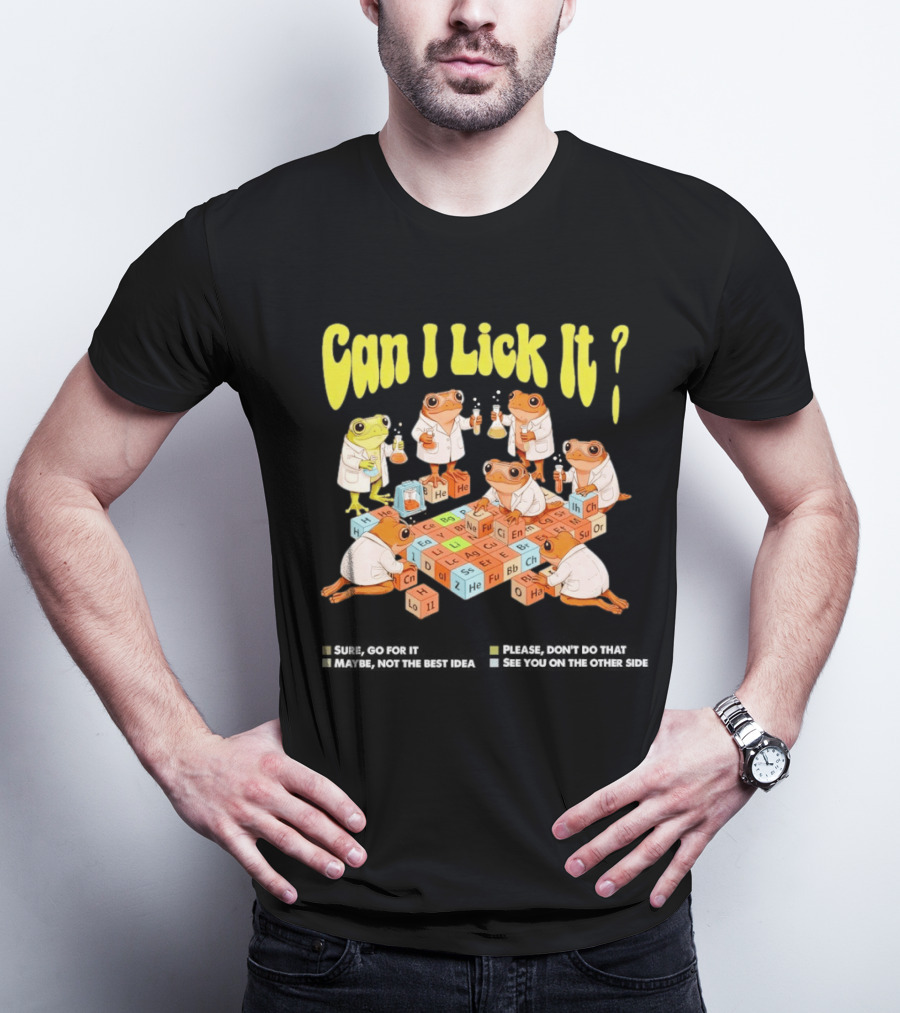 Can I Lick It Frog Scientists Periodic Table Chemistry Exploration T-Shirt