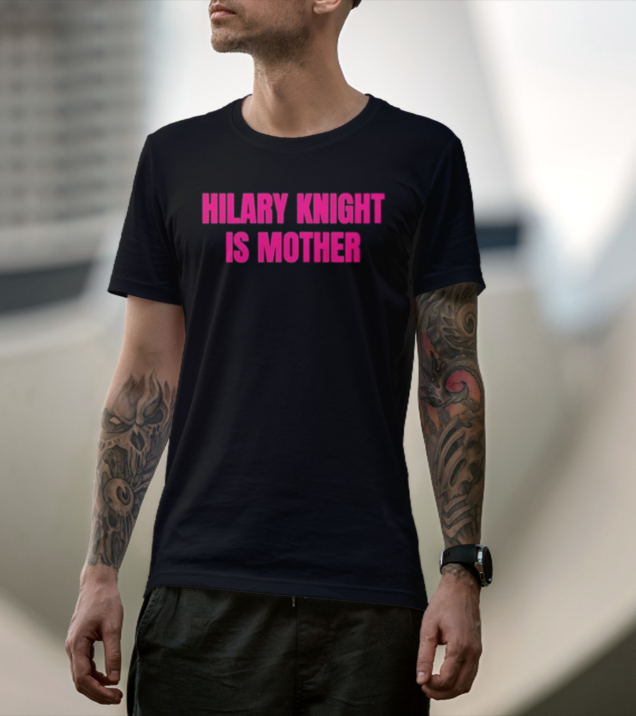 Hilary Knight Is Mother T-Shirt