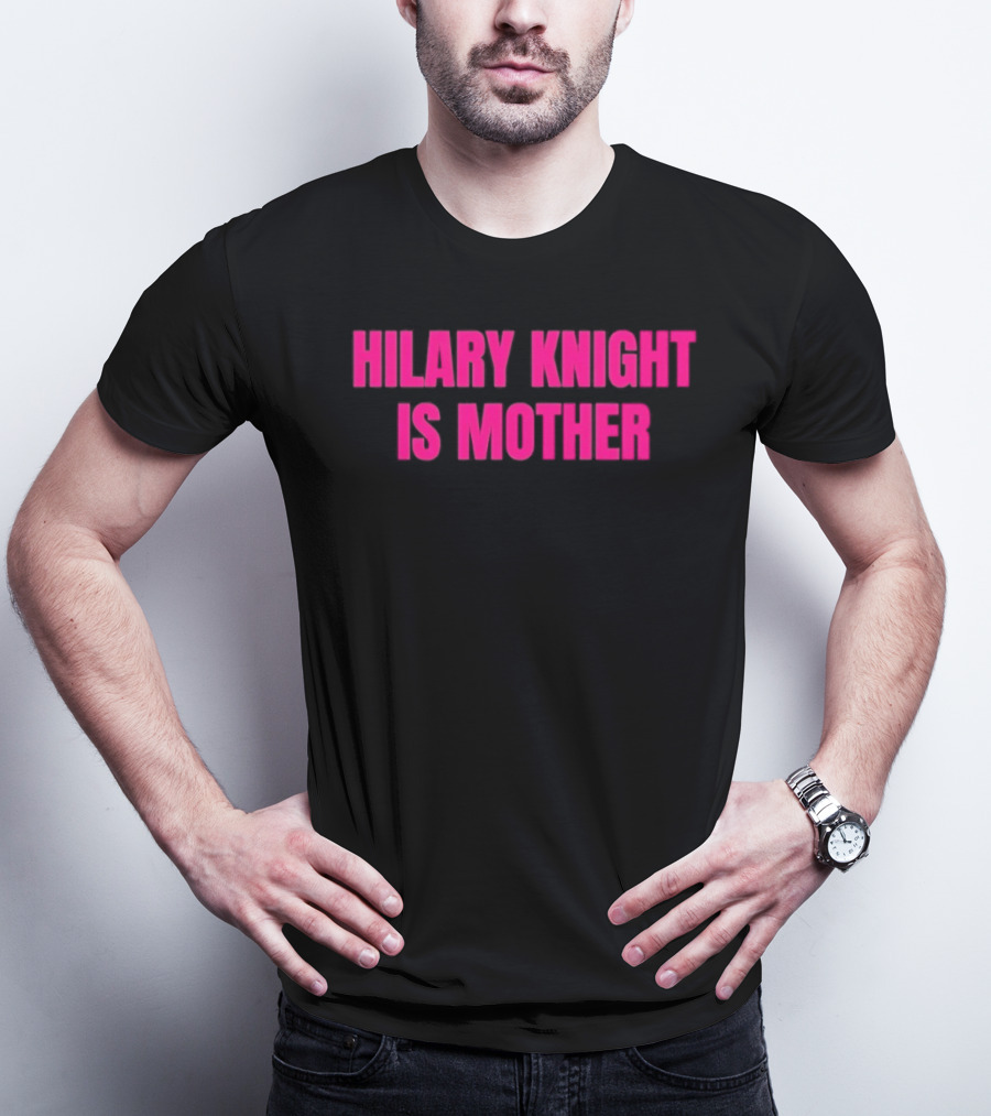 Hilary Knight Is Mother T-Shirt