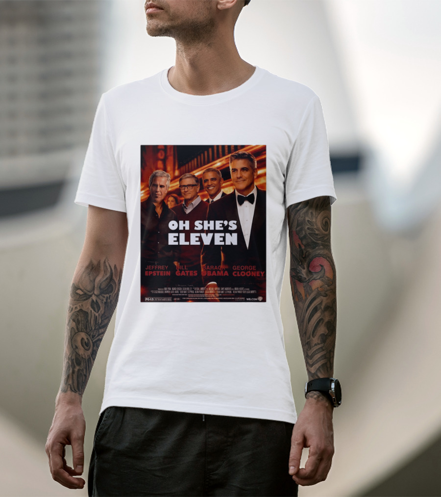 Oh She's Eleven Jeffrey Epstein Bill Gates Barack Obama George Clooney T-Shirt