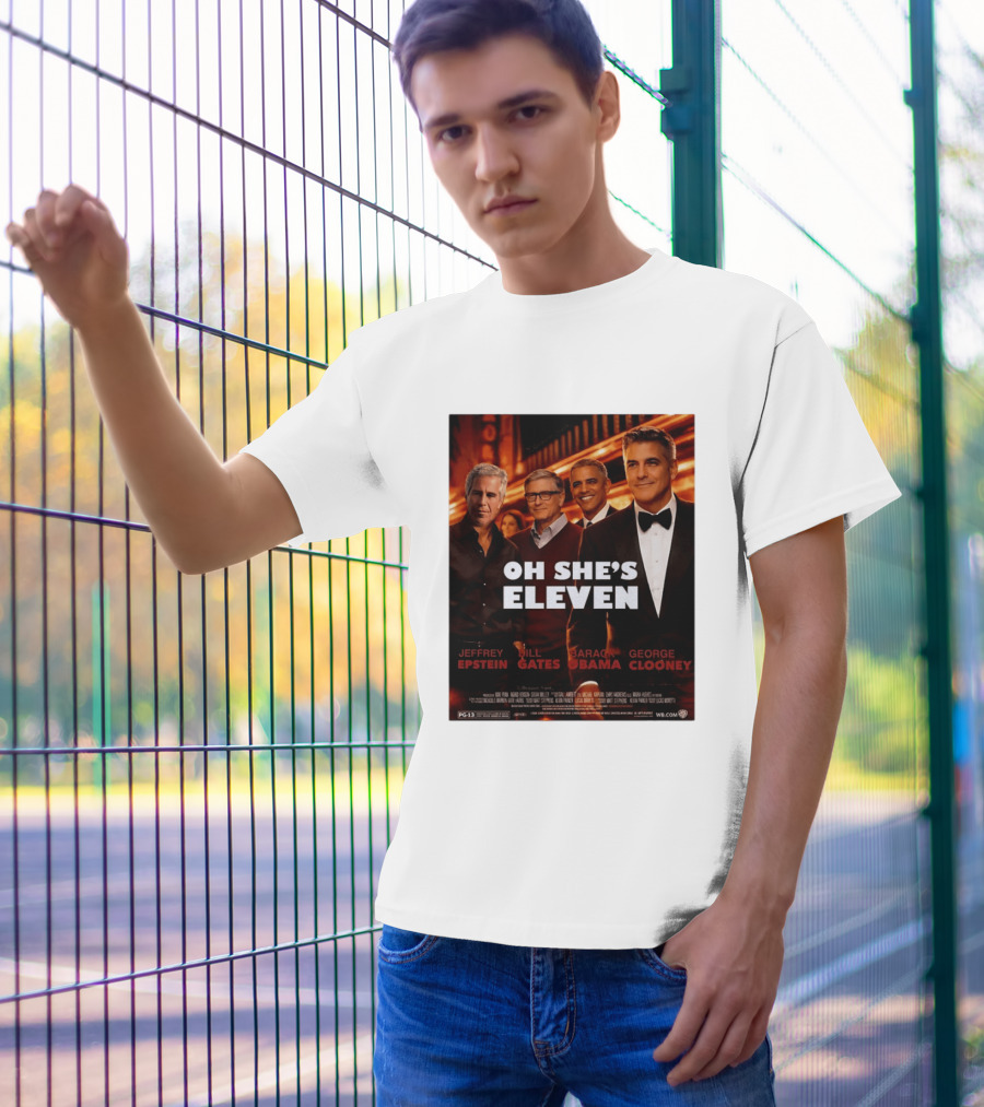 Oh She's Eleven Jeffrey Epstein Bill Gates Barack Obama George Clooney T-Shirt
