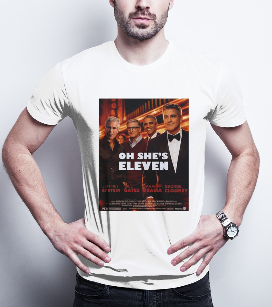 Oh She's Eleven Jeffrey Epstein Bill Gates Barack Obama George Clooney T-Shirt