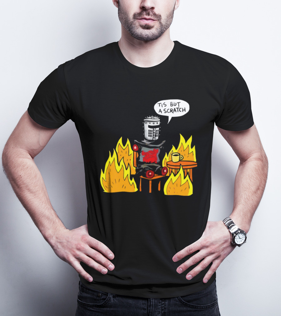 Tis But A Scratch Fire Humor With Helmet And Table Scene T-Shirt