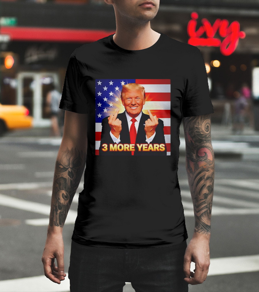 3 More Years Trump USA Flag Middle Fingers T-Shirt