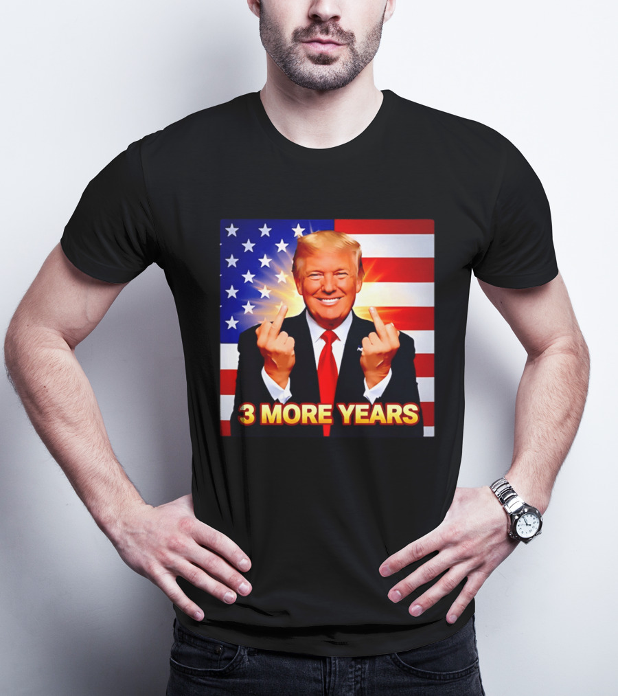 3 More Years Trump USA Flag Middle Fingers T-Shirt