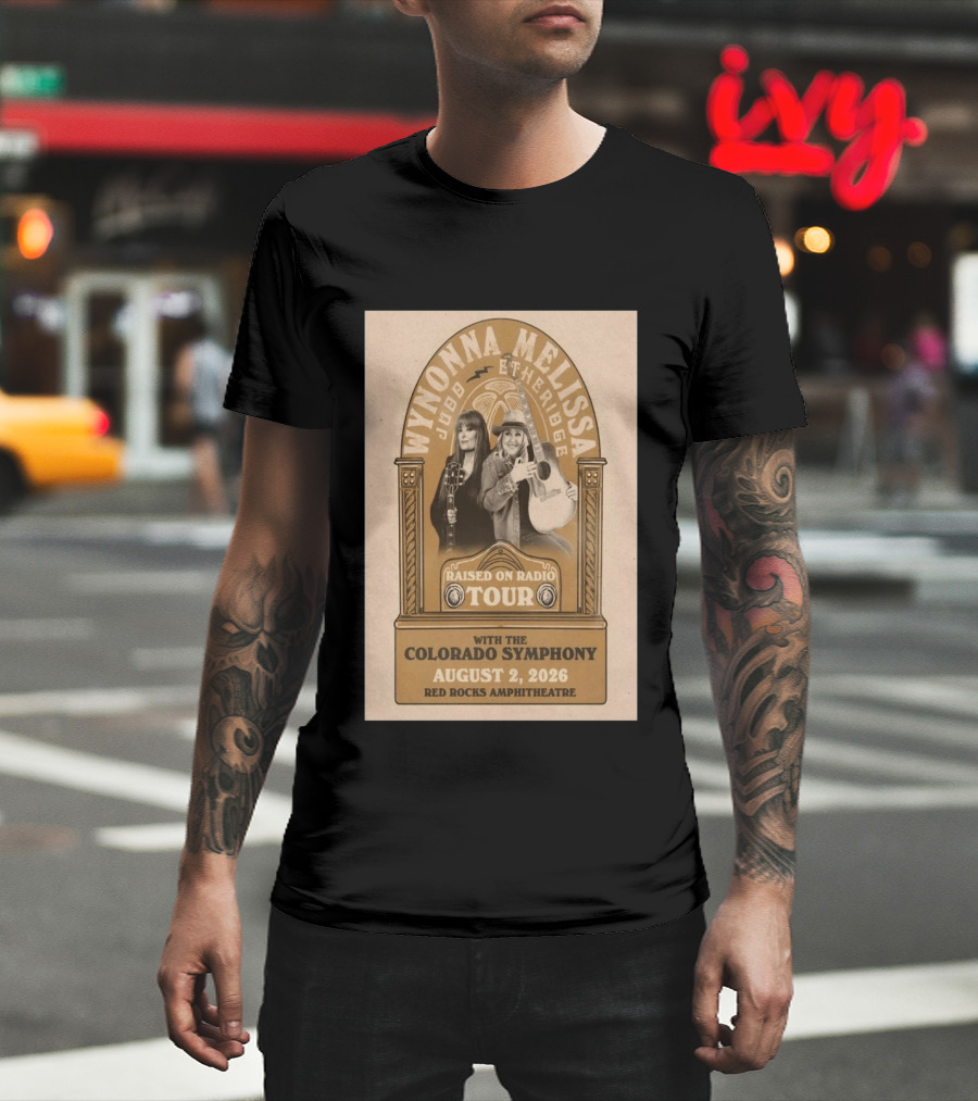 Wynonna Judd And Melissa Etheridge Raised On Radio Tour With Colorado Symphony August 2 2026 Red Rocks Amphitheatre T-Shirt