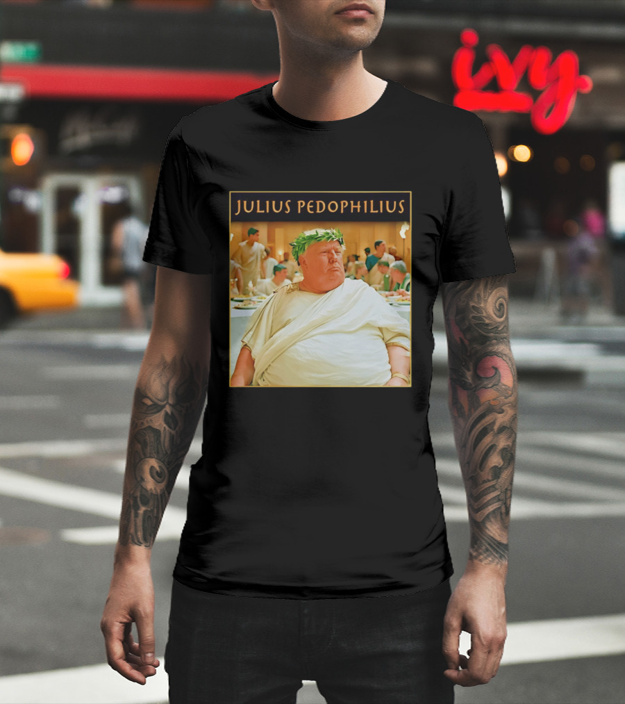 Julius Pedophilius Trump Fat T-Shirt