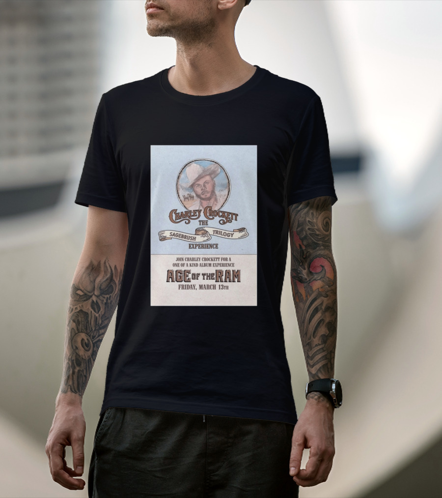 Charley Crockett Sagebrush Trilogy Experience Age Of The Ram March 13 San Benito TX 2026 T-Shirt