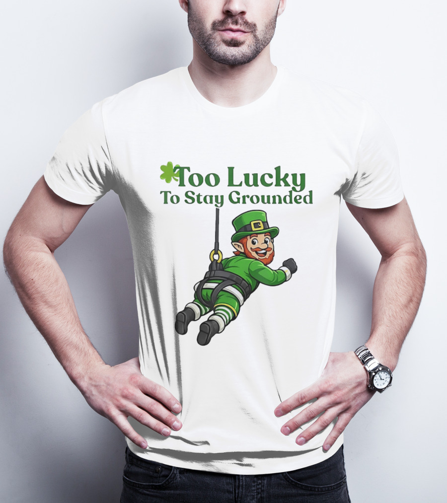 Too Lucky To Stay Grounded Leprechaun Bungee Jumping St Patrick's Day T-Shirt
