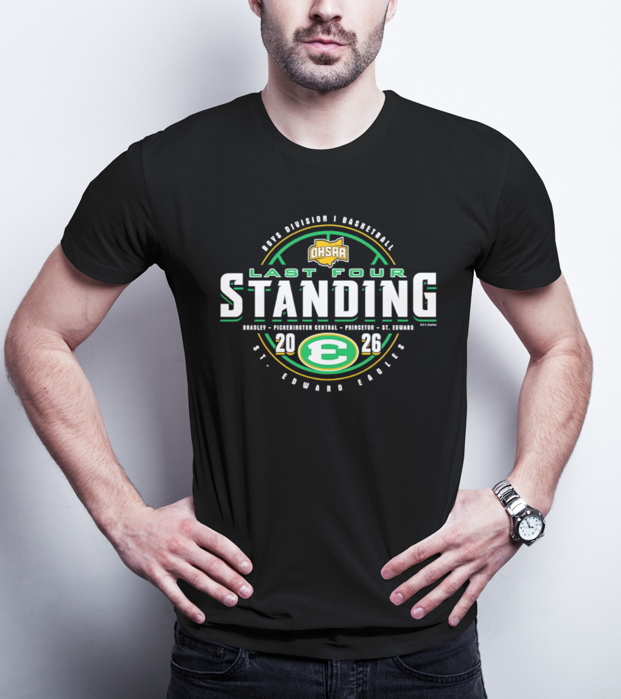 2026 OHSAA Boys Division I Basketball Last Four Standing St. Edward Eagles E T-Shirt