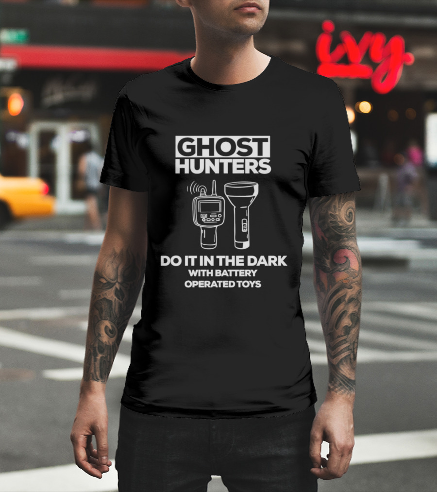 Ghost Hunters Do It In The Dark Battery Operated Toys T-Shirt