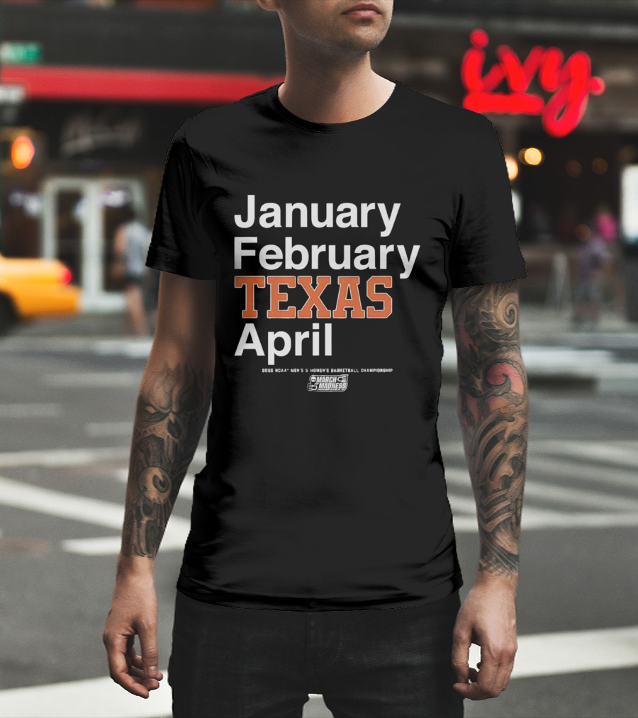 January February Texas April 2026 NCAA Men's Women's Basketball Championship T-Shirt