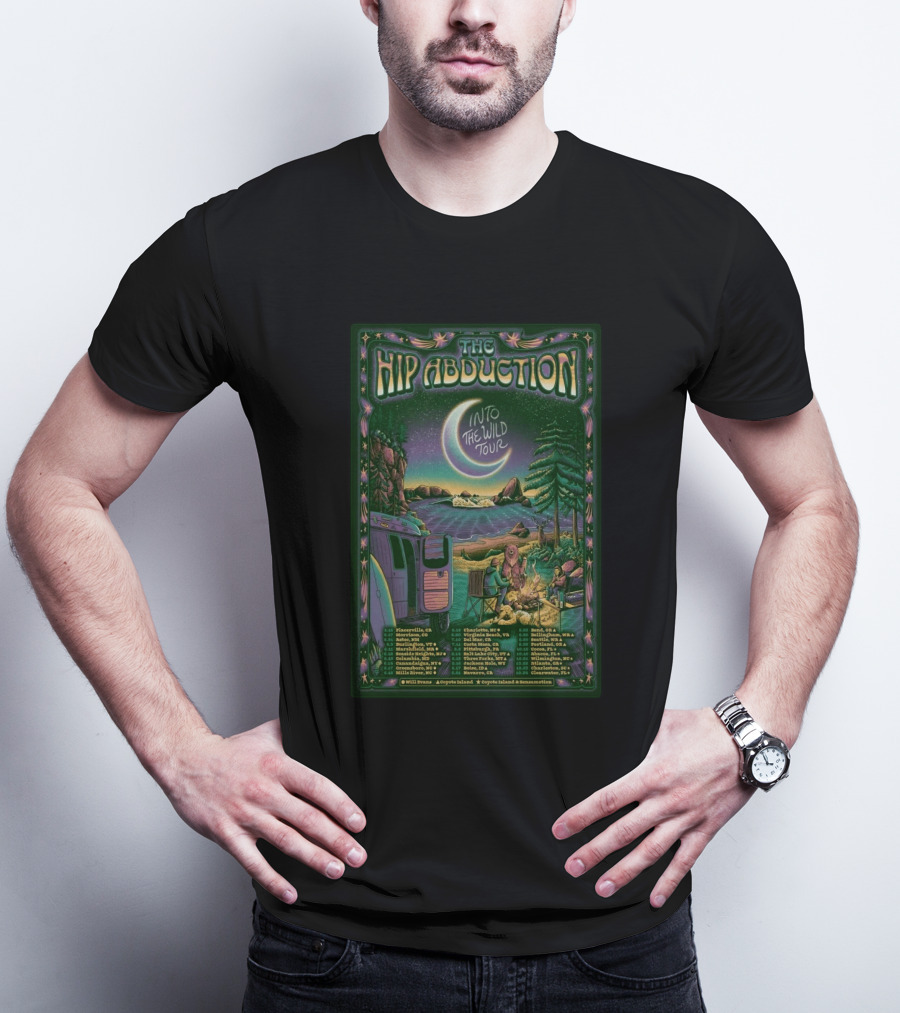 The Hip Abduction Into The Wild Tour 26 Plattsburgh Placerville Astoria Charlottesville 2023 T-Shirt