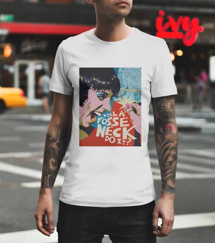 Liza Minnelli Will A Fosse Neck Do It Painting Pop T-Shirt