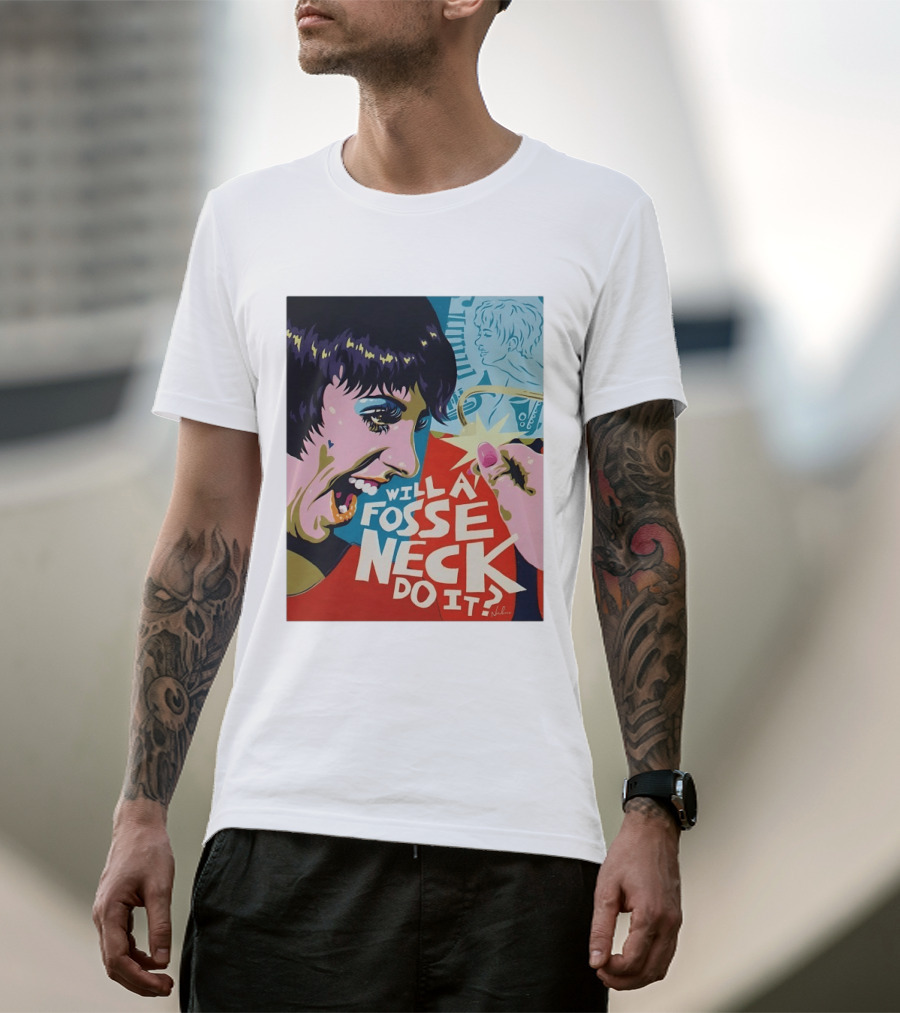 Liza Minnelli Will A Fosse Neck Do It Painting Pop T-Shirt