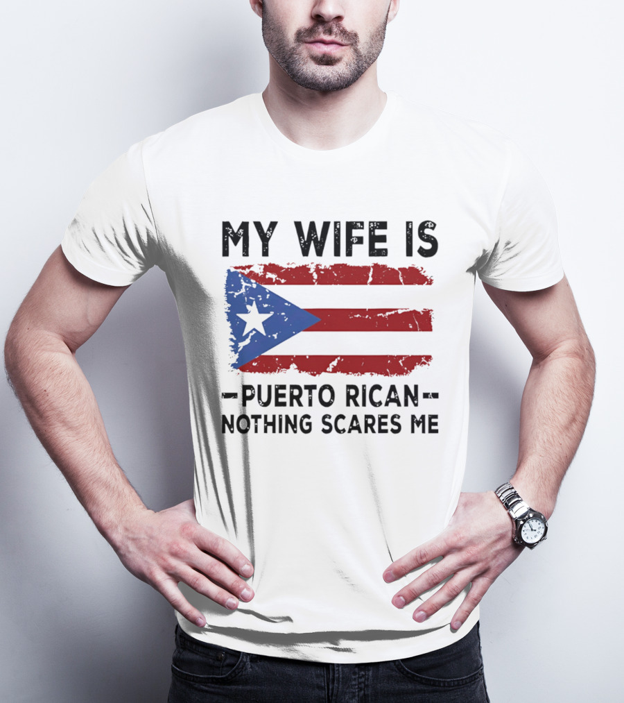 My Wife Is Puerto Rican Nothing Scares Me 2026 WBC Flag T-Shirt