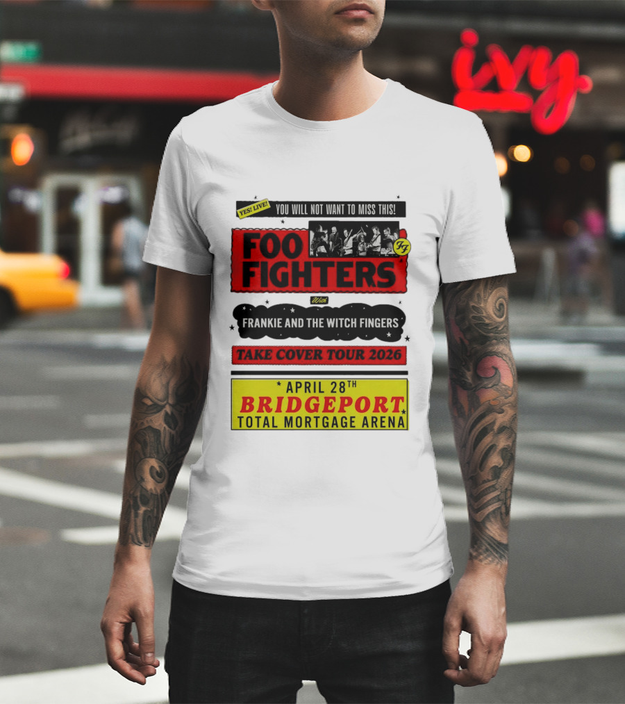 Foo Fighters Take Cover Tour 2026 With Frankie And The Witch Fingers Live April 28th Bridgeport Total Mortgage Arena T-Shirt
