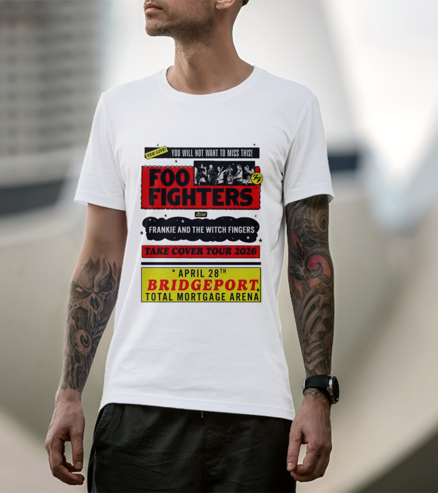 Foo Fighters Take Cover Tour 2026 With Frankie And The Witch Fingers Live April 28th Bridgeport Total Mortgage Arena T-Shirt