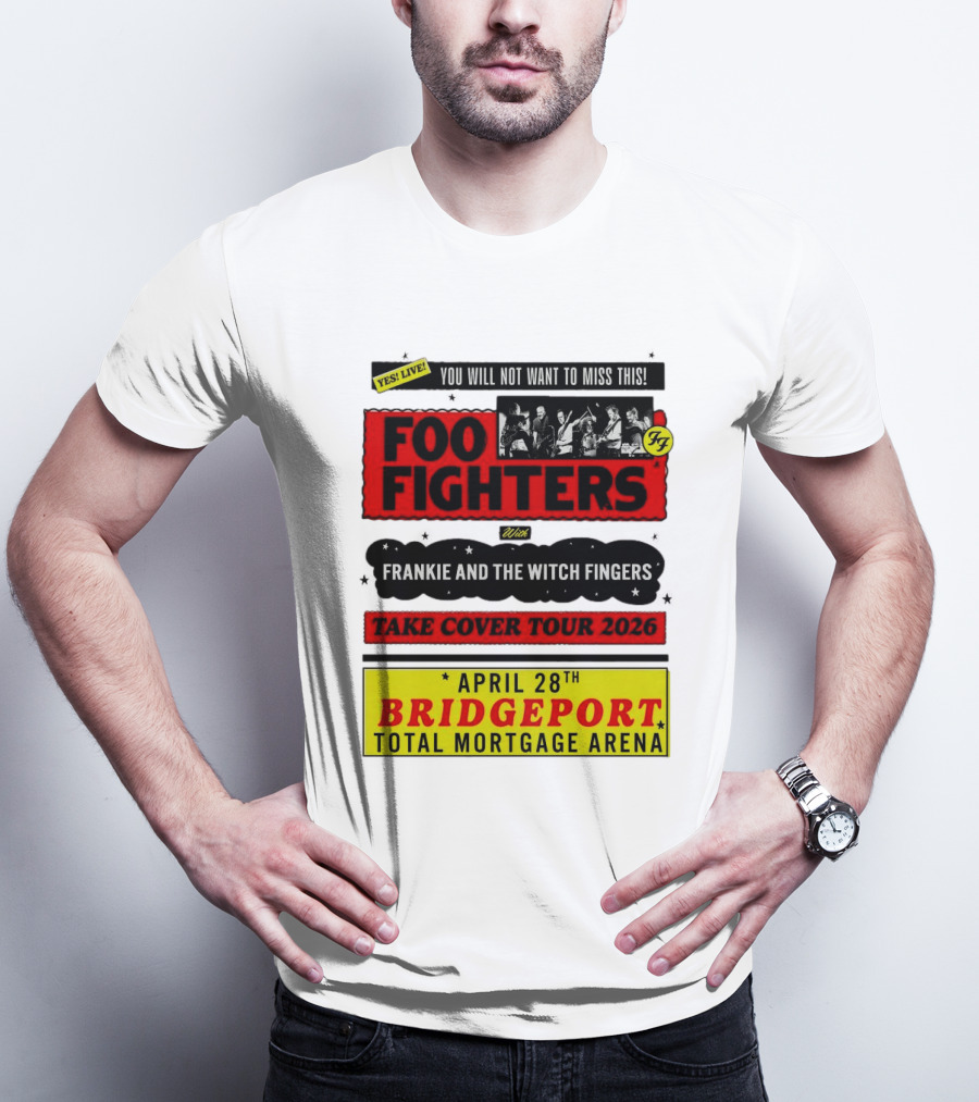 Foo Fighters Take Cover Tour 2026 With Frankie And The Witch Fingers Live April 28th Bridgeport Total Mortgage Arena T-Shirt
