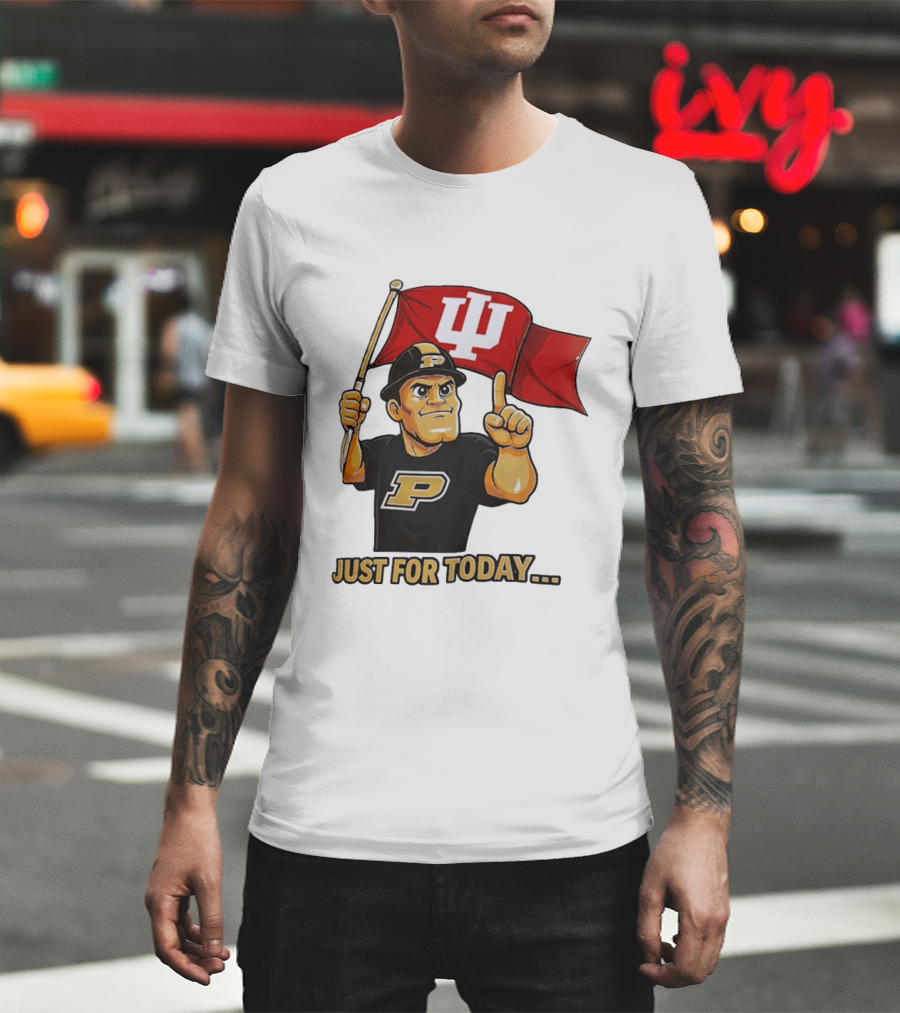 Purdue Mascot Holding Indiana Hoosiers Flag Just For Today T-Shirt