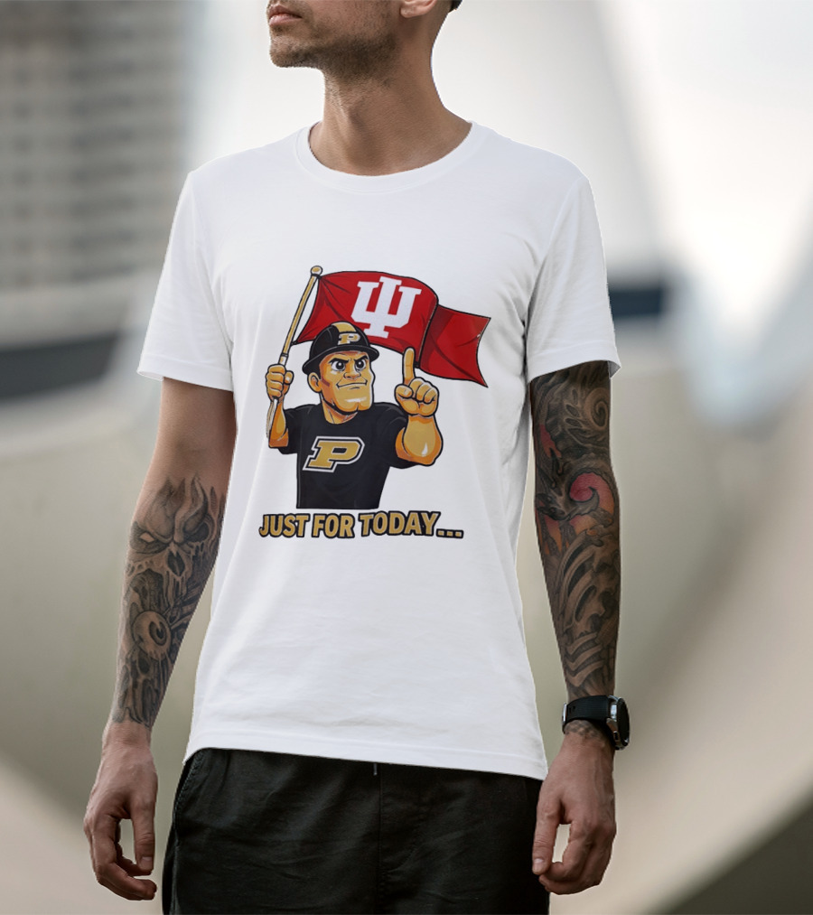 Purdue Mascot Holding Indiana Hoosiers Flag Just For Today T-Shirt