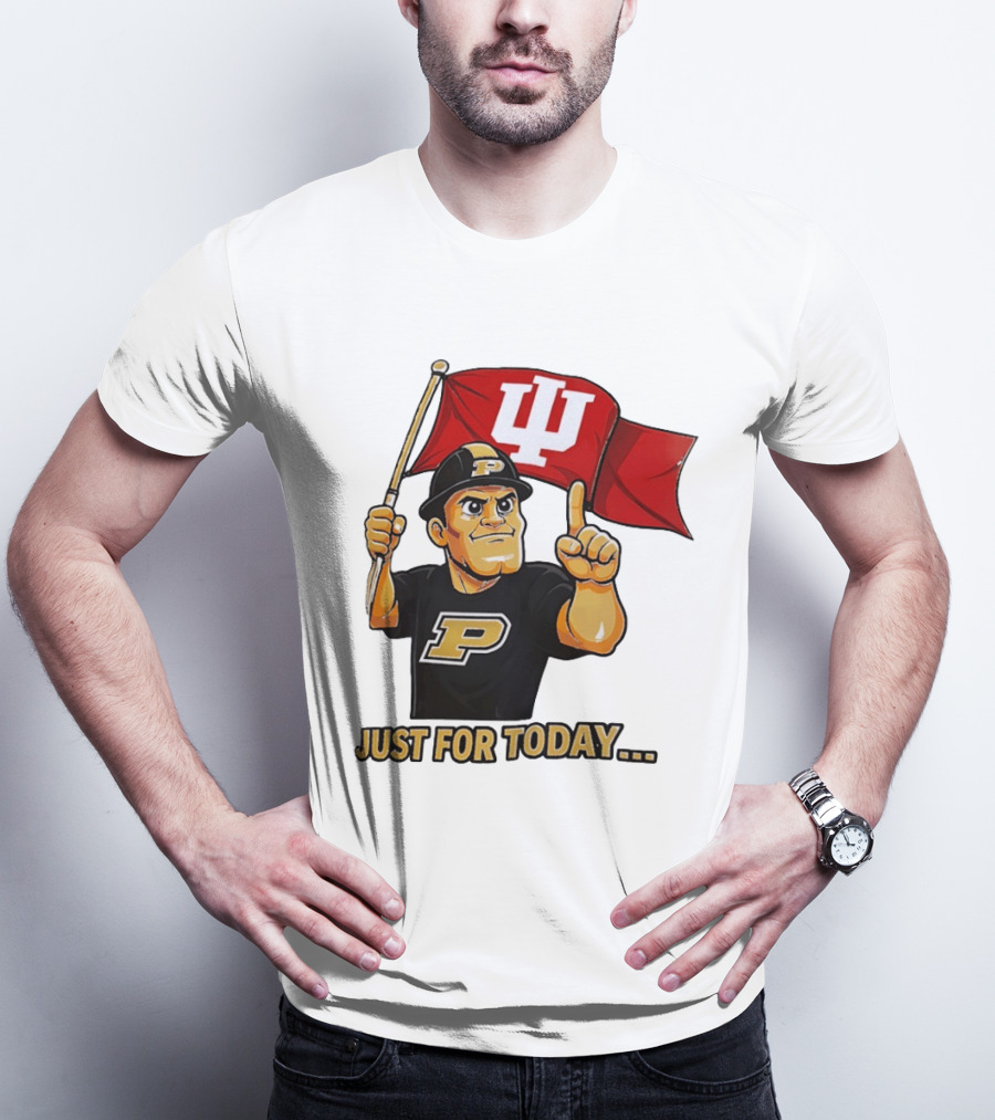 Purdue Mascot Holding Indiana Hoosiers Flag Just For Today T-Shirt