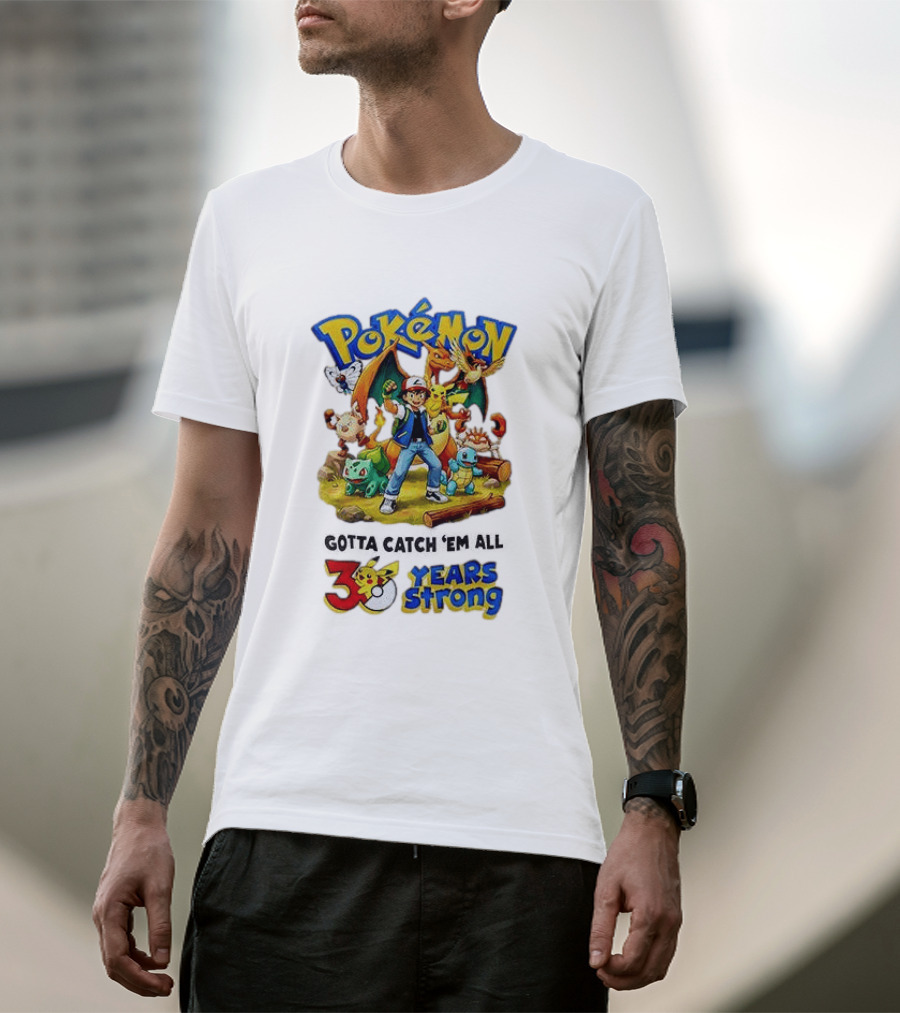 Pokémon 30 Years Strong Gotta Catch 'Em All Anniversary Pikachu Charmander Squirtle Ash T-Shirt
