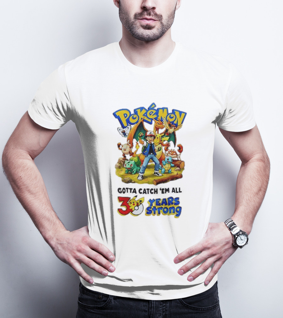 Pokémon 30 Years Strong Gotta Catch 'Em All Anniversary Pikachu Charmander Squirtle Ash T-Shirt