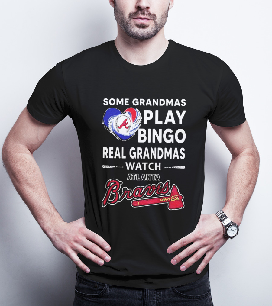 Atlanta Braves Some Grandmas Play Bingo Real Grandmas Baseball T-Shirt