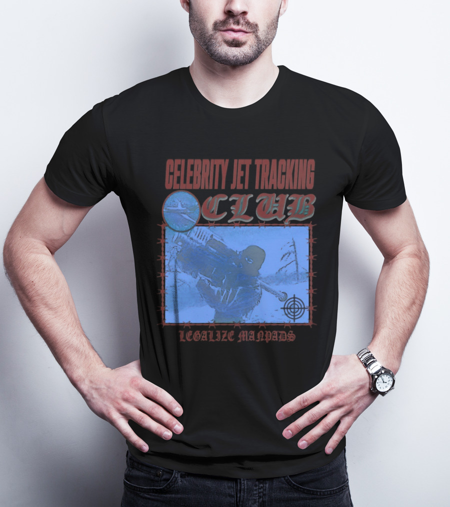 Celebrity Jet Tracking Club Legalize Manpads T-Shirt