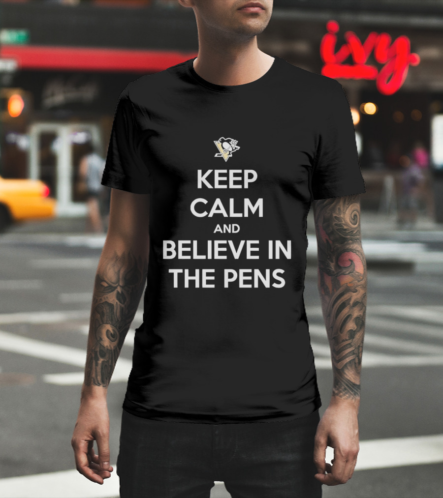 Pittsburgh Penguins Keep Calm And Believe In The Pens T-Shirt