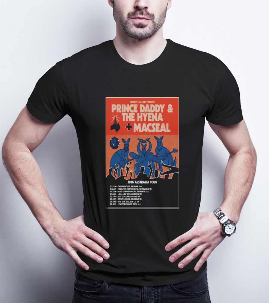 Prince Daddy & The Hyena Macseal 2026 Australia Tour Dates Destroy All Lines Presents T-Shirt