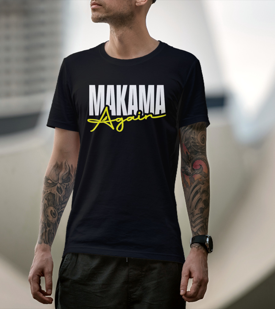 MAKAMA Again Bold White Lettering With Yellow Script T-Shirt