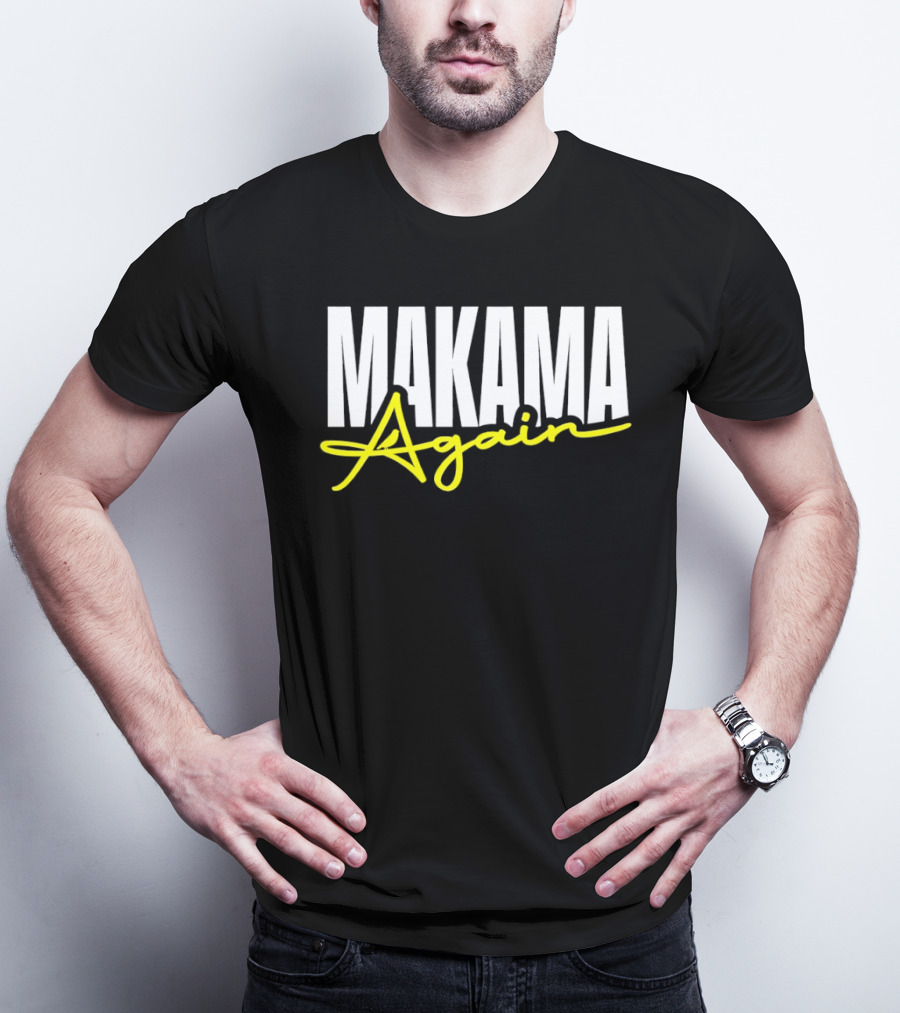 MAKAMA Again Bold White Lettering With Yellow Script T-Shirt